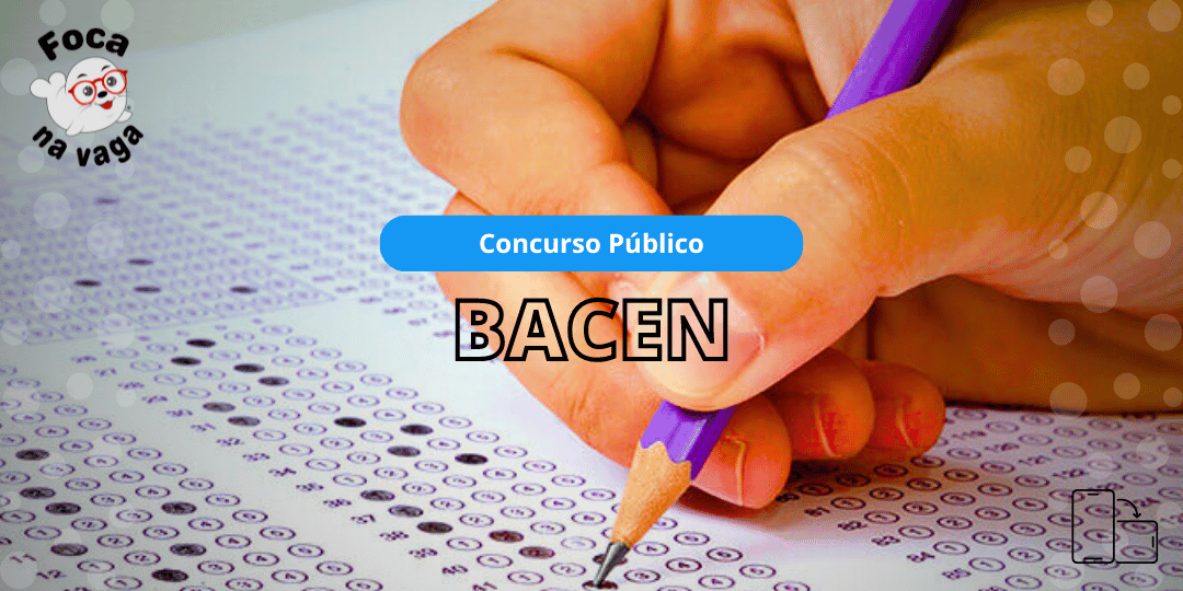BANCO CENTRAL DO BRASIL (BACEN) ABRE EDITAL PARA CONCURSO PÚBLICO ...
