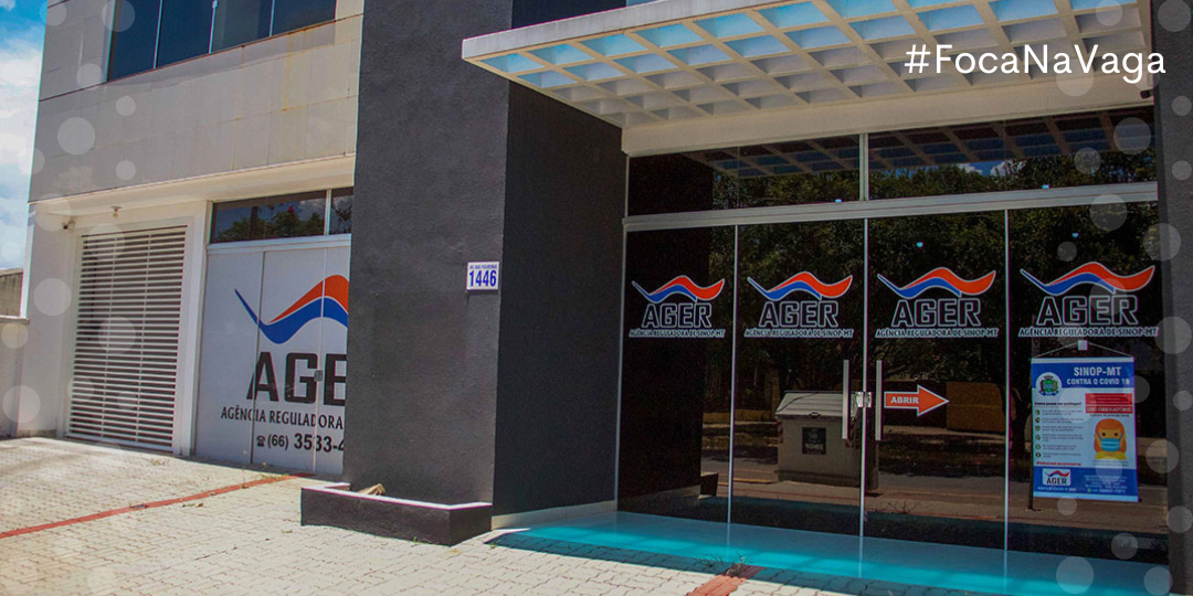 AGÊNCIA REGULADORA DE SINOP/MT (AGER) ABRE EDITAL PARA CONCURSO PÚBLICO - Blog Foca na vaga